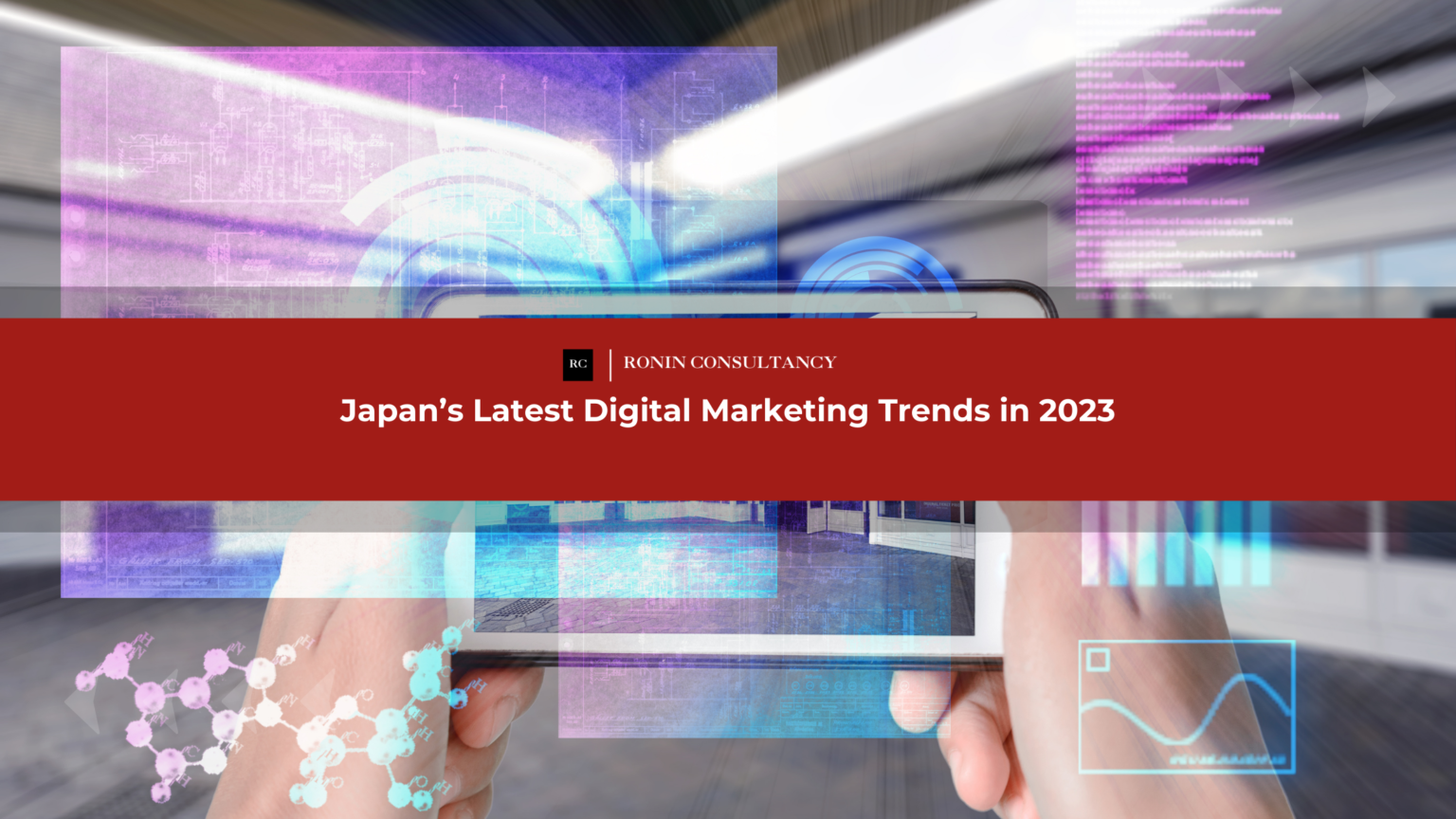 Japan’s Latest Digital Marketing Trends in 2023 - Ronin Consultancy